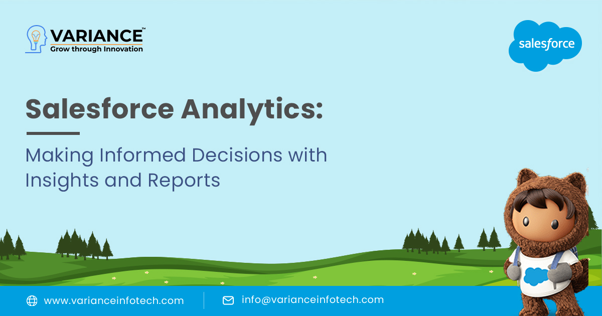 Salesforce Analytics: Making Informed Decisions with Insights and Reports