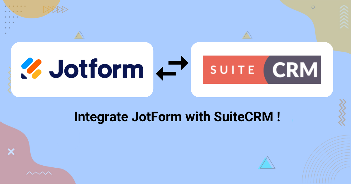 Suitecrm Jotform Integration Bridge The Gap Between Forms And Crm