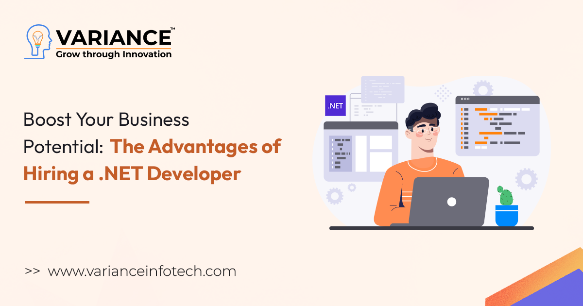 Boost Your Business Potential: The Advantages of Hiring a .NET Developer